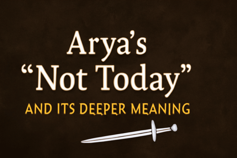 Arya’s “Not Today” and Its Deeper Meaning