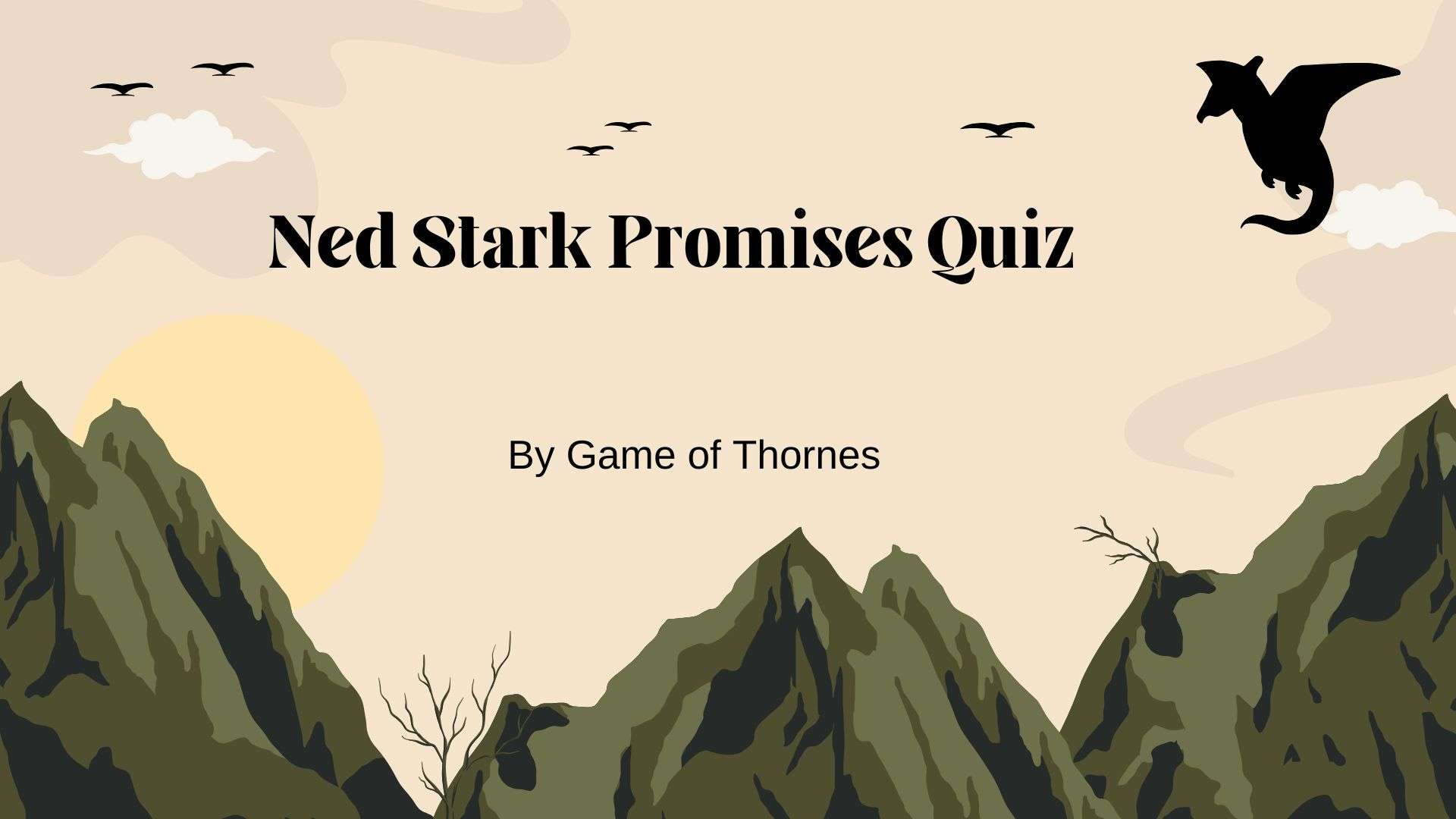 Ned Stark Promises Quiz-Ensure: Test Your Honor!