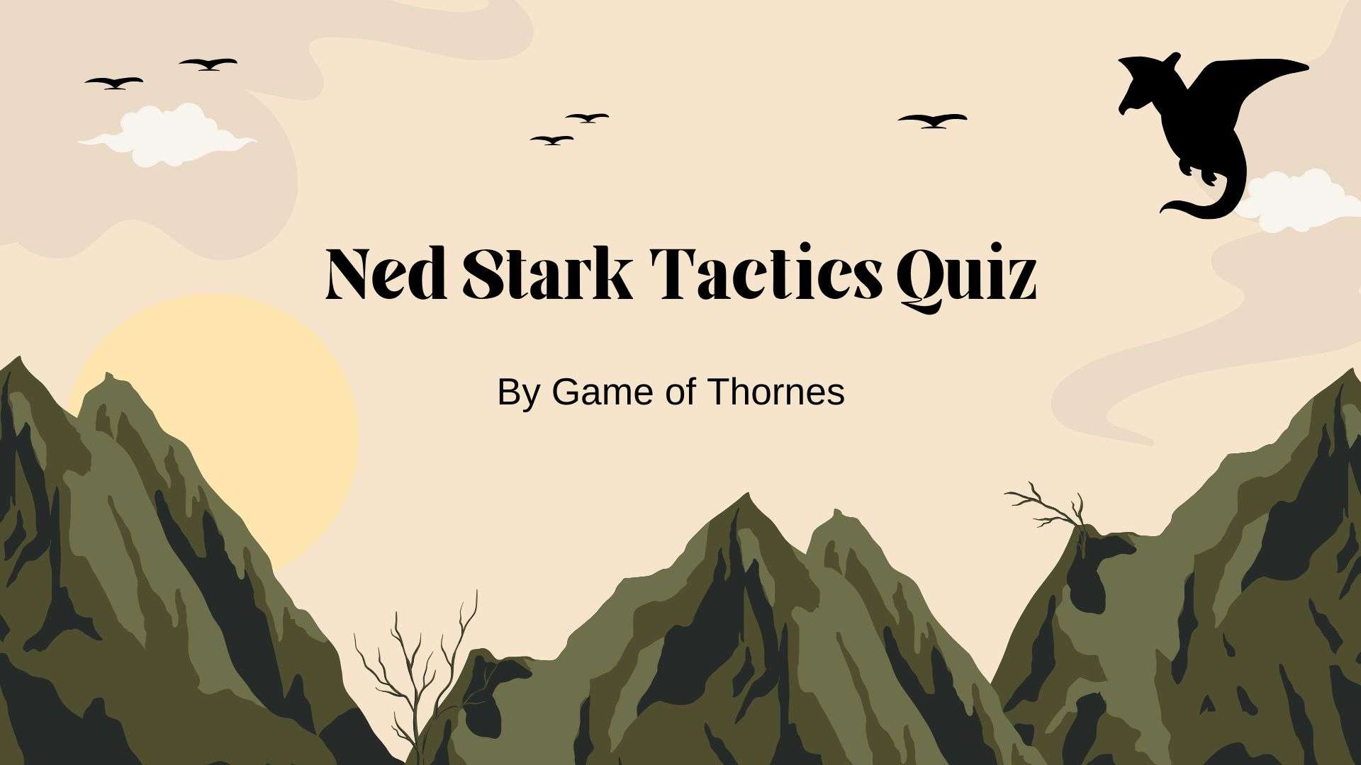 Ned Stark Tactics Quiz - Game of Thrones Insider